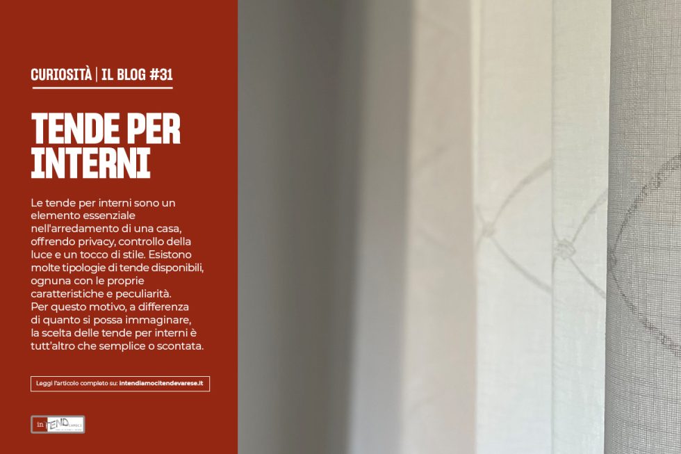 TENDE PER INTERNI, TIPOLOGIE E CARATTERISTICHE - Intendiamoci